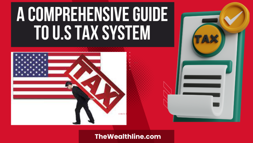 U.S Tax System Explained: Your Complete Guide to Income Tax In the ...